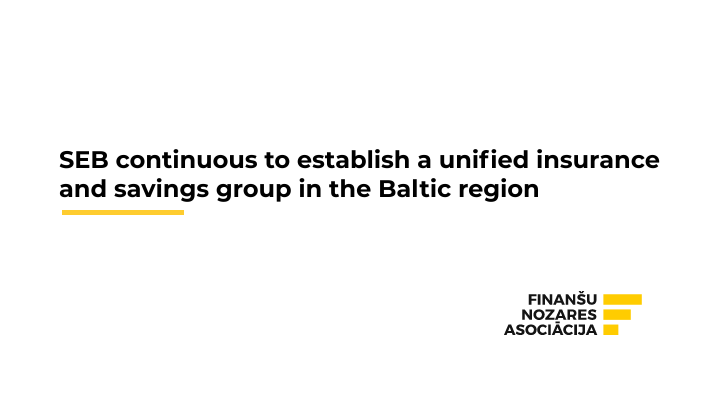 SEB continuous to establish a unified insurance and savings group in ...
